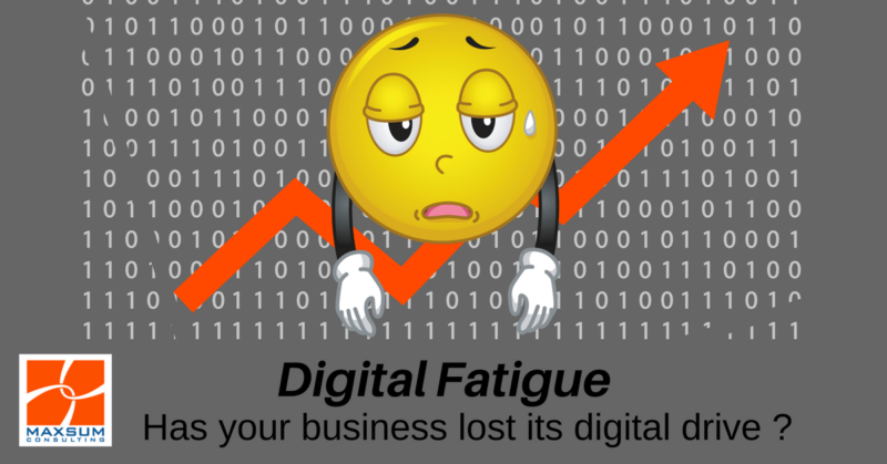 Is your business Suffering from Digital Fatigue?
