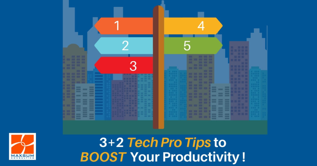 Leverage your technology to boost productivity - Top Tech Tips - Maxsum