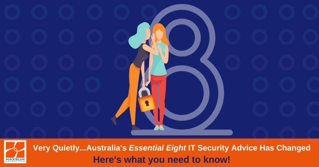 The Essential Eight Maturity Model Has Changed - Here's How! - Maxsum ...