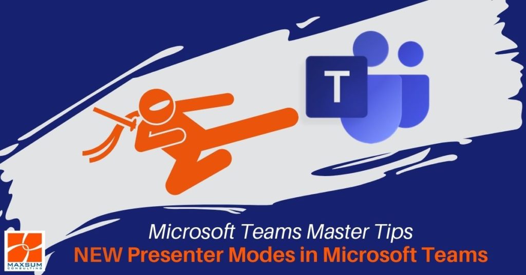 New Presenter Modes in Microsoft Teams - Maxsum Consulting