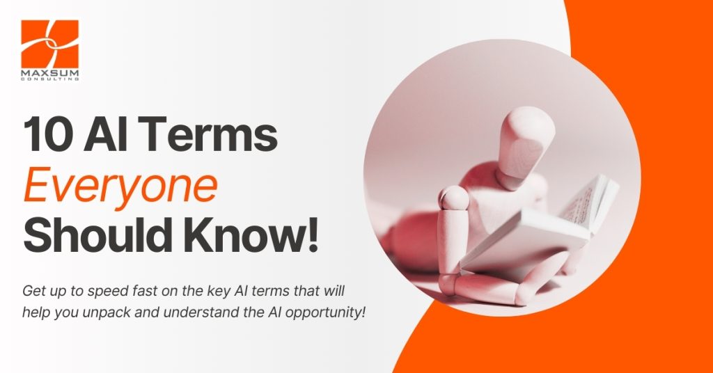 10 AI Terms Everyone Should Know - Maxsum Consulting