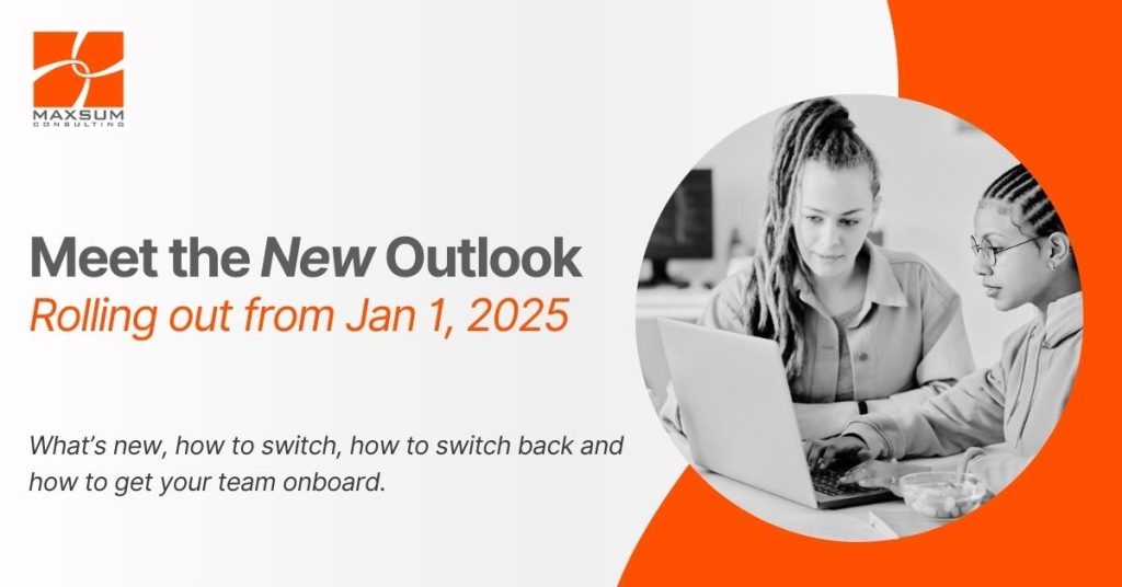 Meet the New Microsoft Outlook from January 2025 - Maxsum Consulting